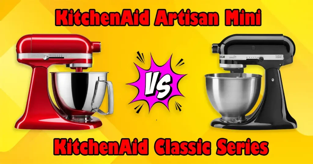 KitchenAid Artisan Mini vs Classic: Which Wins?